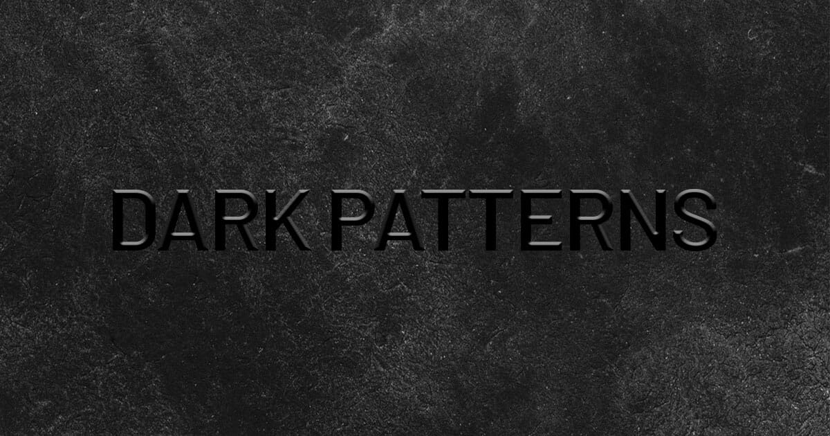 What are dark patterns?